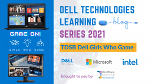 TDSB Dell Girls Who Game | MindShare Learning Technology